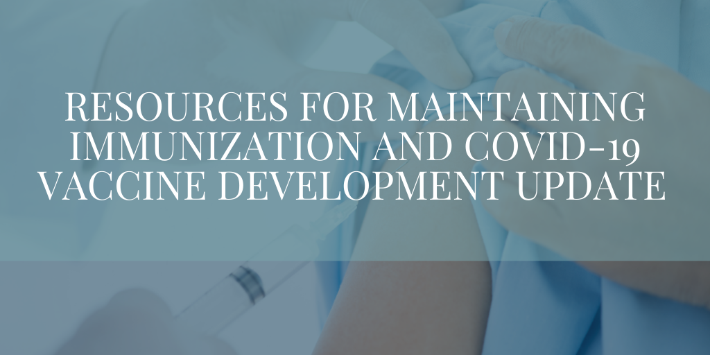 Resources for Maintaining Immunization and COVID-19 Vaccine Development ...