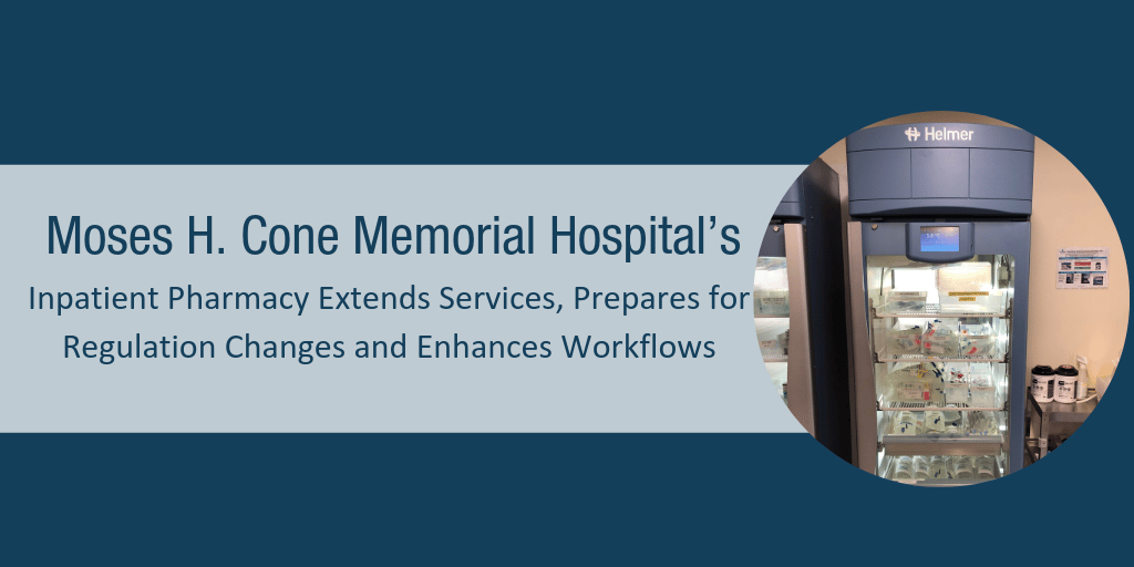 Moses H. Cone Memorial Hospital’s Inpatient Pharmacy Extends Services ...
